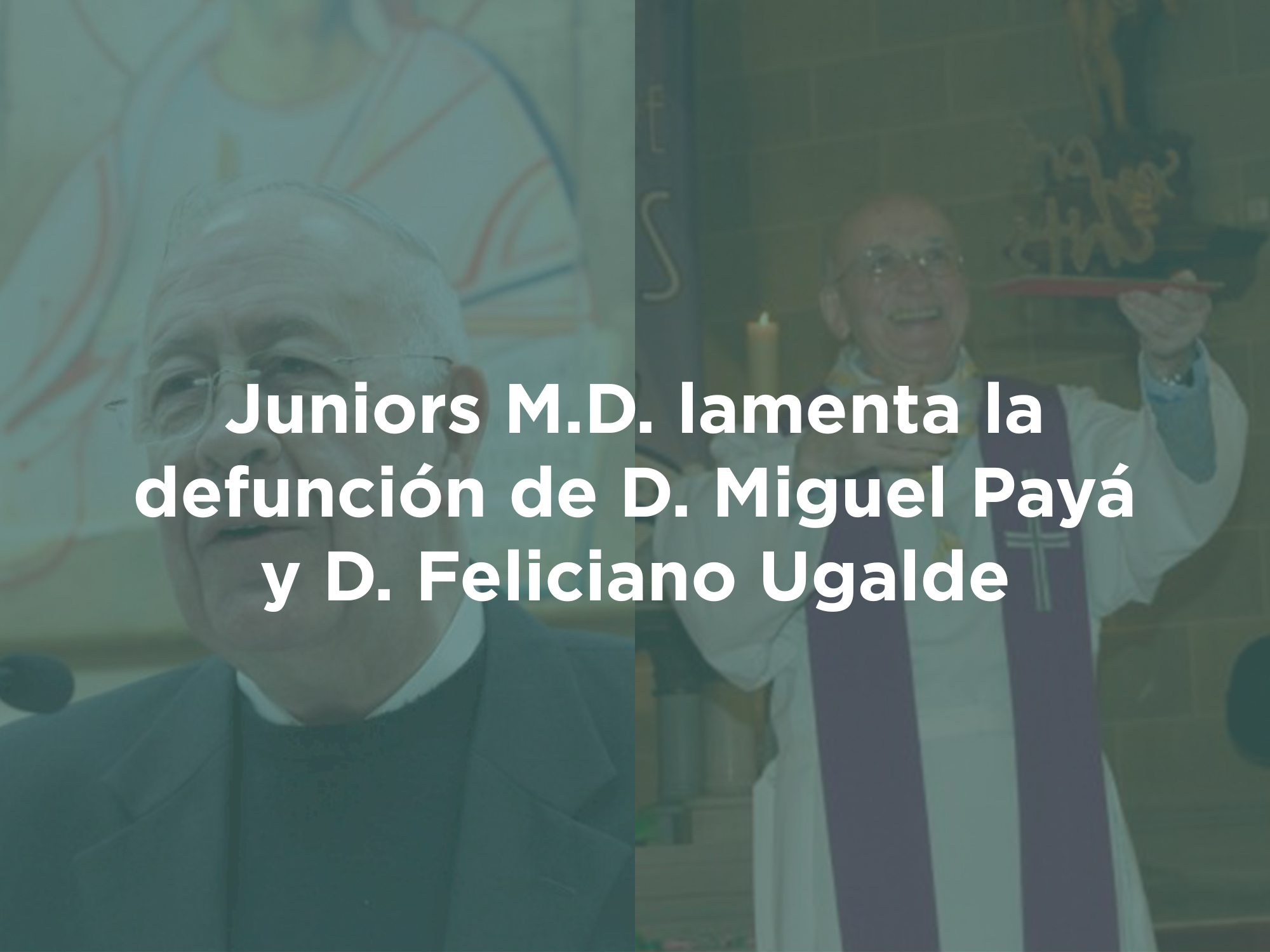 Juniors M.D. lamenta los fallecimientos de D. Miguel Payá y D. Feliciano Ugalde - Juniors MD