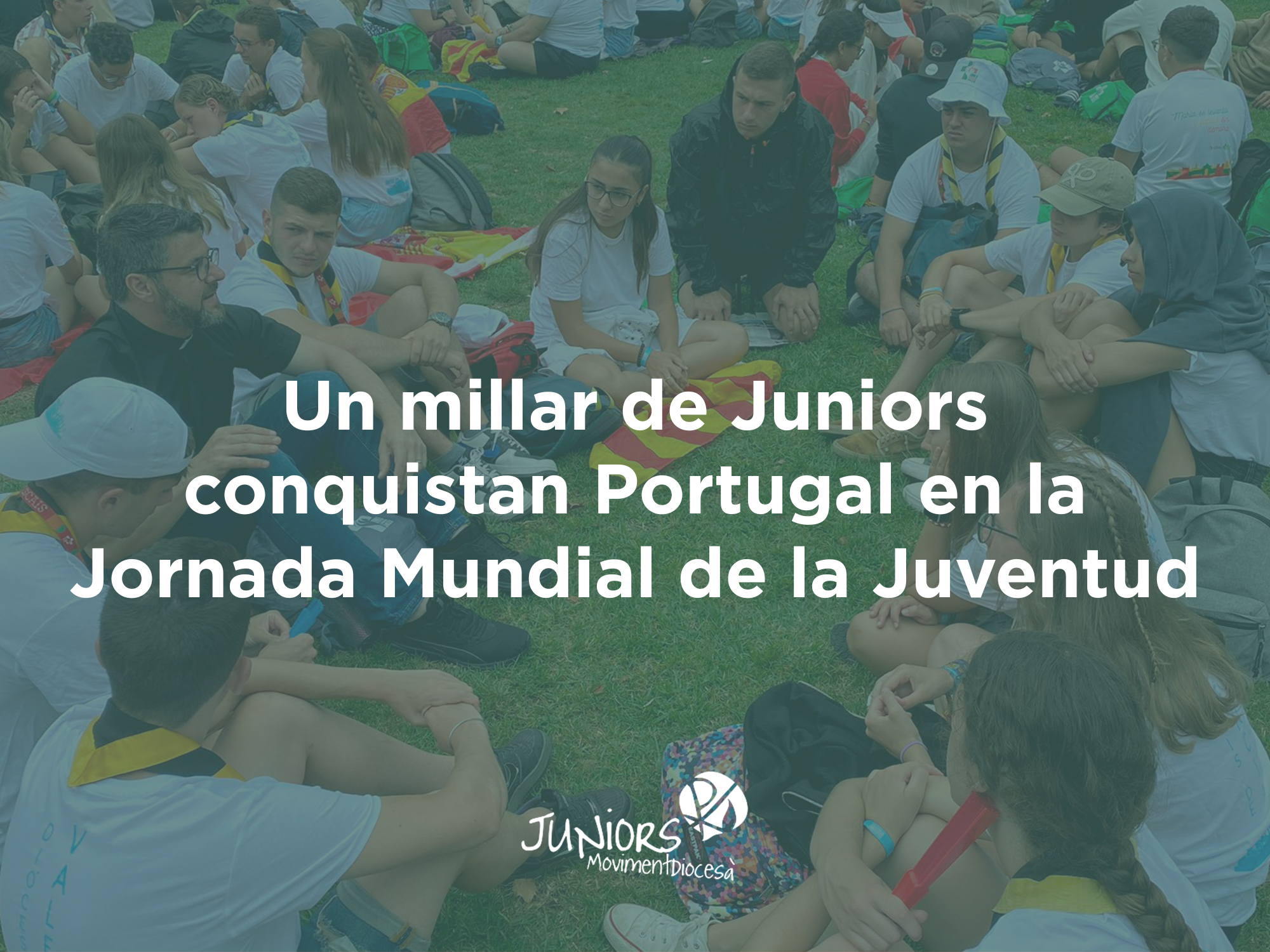 Un millar de Juniors conquistan Portugal en la Jornada Mundial de la ...