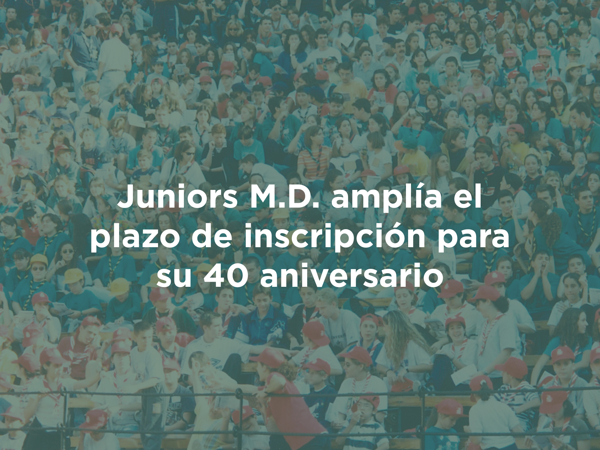 Juniors M.D. amplía el plazo de inscripción para su 40 aniversario ...